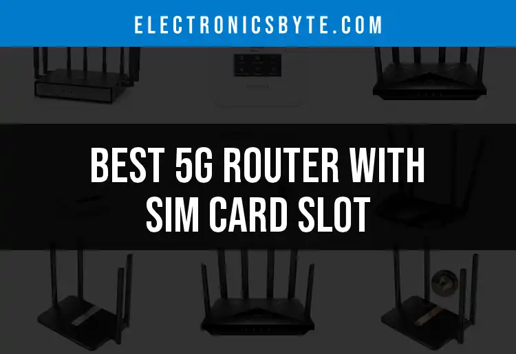 13 Best 5G Routers With SIM Card Slot for Seamless Connectivity