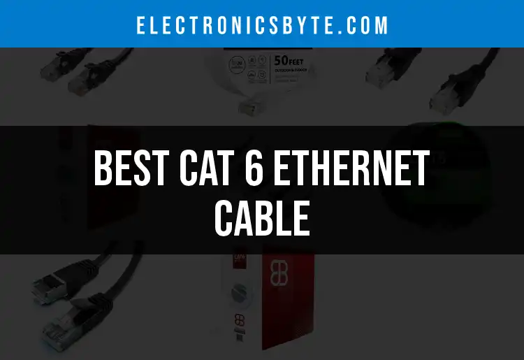 14 Best Cat 6 Ethernet Cables for Blazing Fast Connections