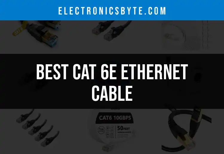 11 Best Cat 6e Ethernet Cables for Lightning-Fast Connections
