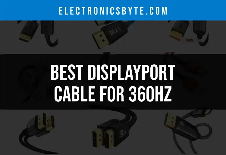 12 Top DisplayPort Cables for 360Hz Gaming Performance