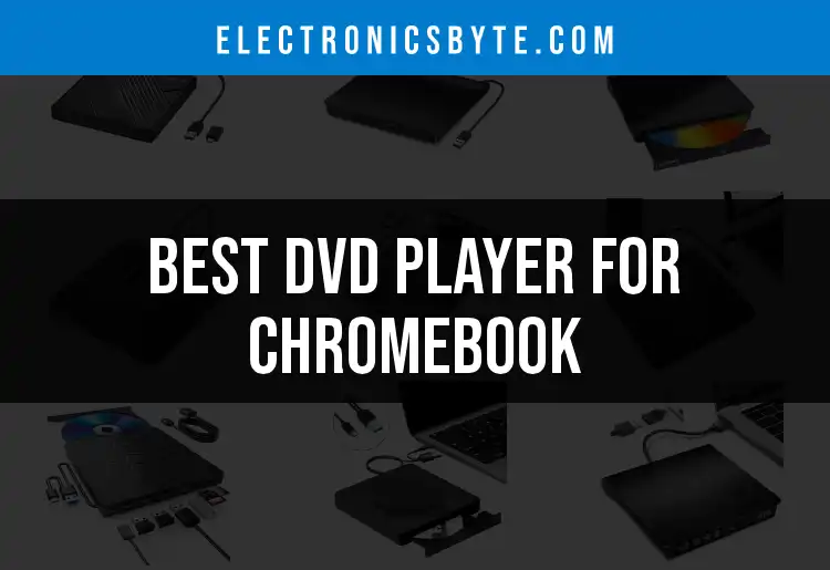 14 Top DVD Players for Chromebook: Quick, Concise Picks