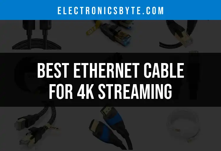 14 Best Ethernet Cables for 4K Streaming