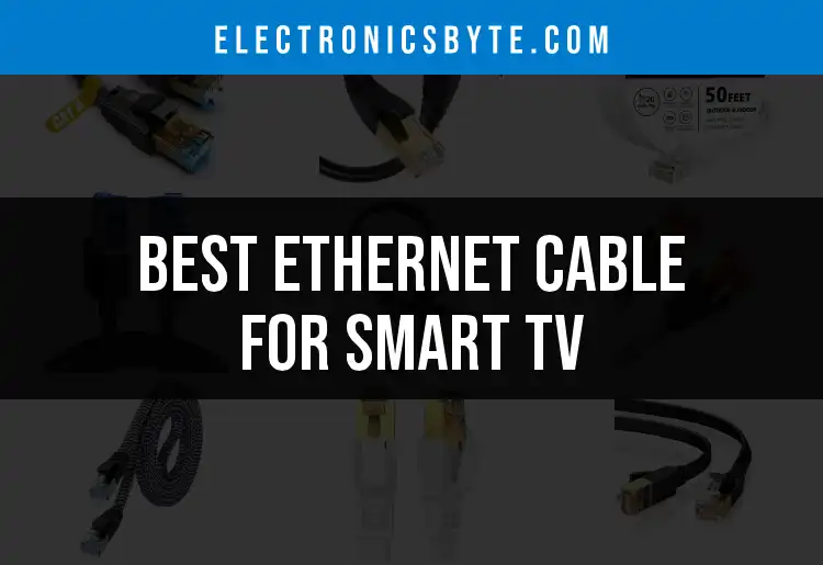 14 Best Ethernet Cables for Smart TVs You Need to Consider