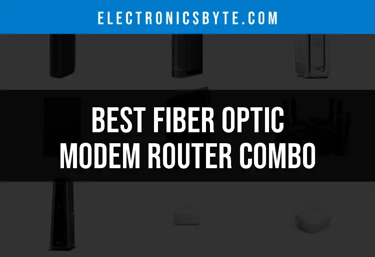 18 Best Fiber Optic Modem Router Combos to Elevate Your Internet