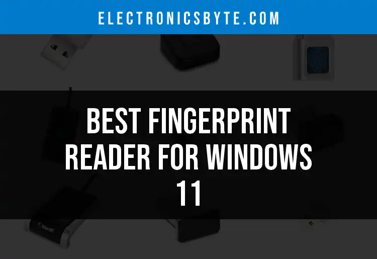 Top 11 Fingerprint Readers for Windows 11