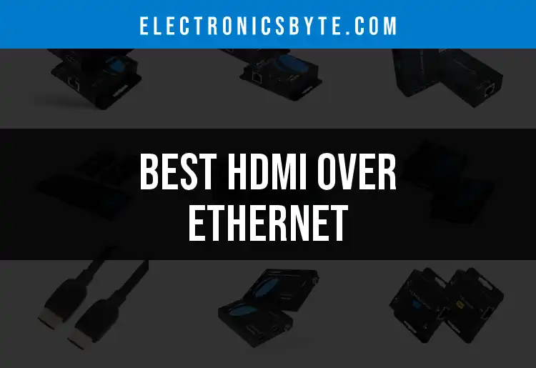 11 Best HDMI Over Ethernet Solutions for Seamless Streaming