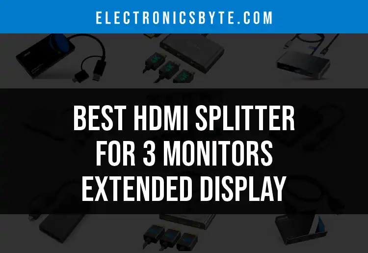 Top 10 HDMI Splitters for 3 Monitors Extended Display