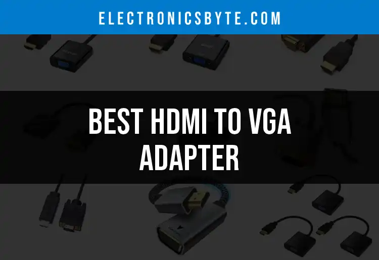 The 12 Best HDMI to VGA Adapters for Your Setup