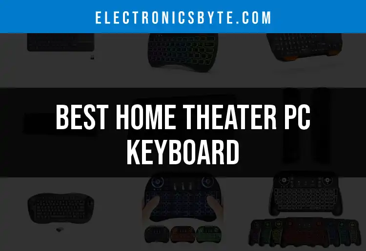 13 Best Home Theater PC Keyboards for Ultimate Comfort