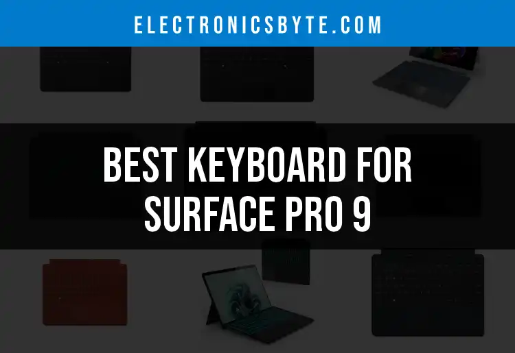 Top 10 Keyboards for Surface Pro 9 You Must Consider