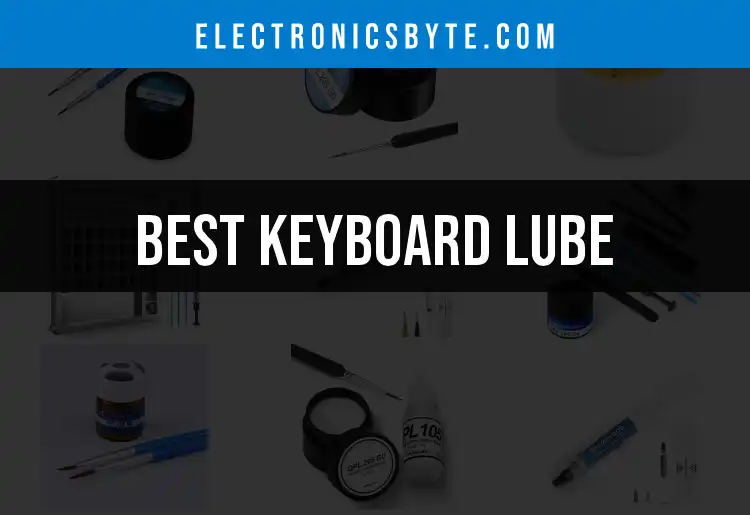 12 Best Keyboard Lubes to Enhance Your Typing Experience