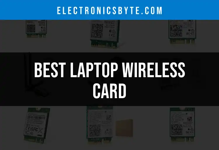 11 Top Laptop Wireless Cards for Ultimate Connectivity
