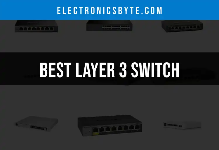 Top 12 Layer 3 Switches to Elevate Your Network