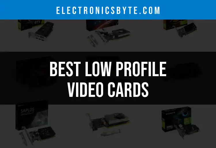 15 Low Profile Video Cards That Maximize Your Space