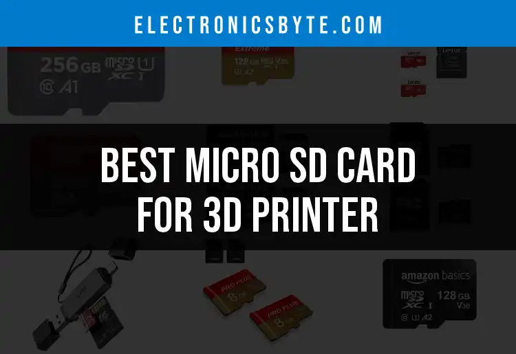 12 Top Micro SD Cards for 3D Printers You Need to Know