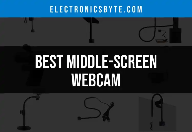 12 Stellar Middle-Screen Webcam Picks You Need to See
