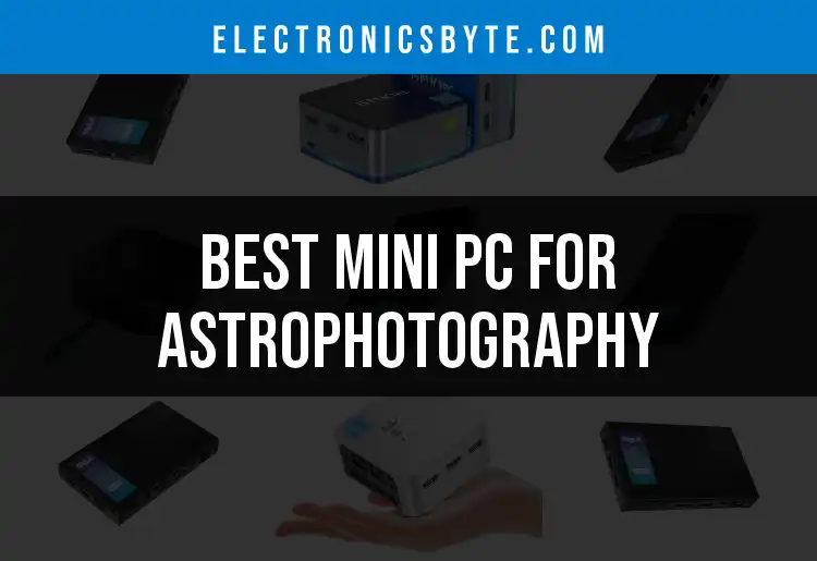 13 Best Mini PCs for Astrophotography Enthusiasts