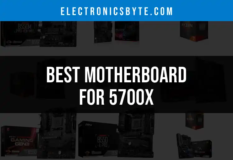 19 Best Motherboards for 5700X to Elevate Your Build