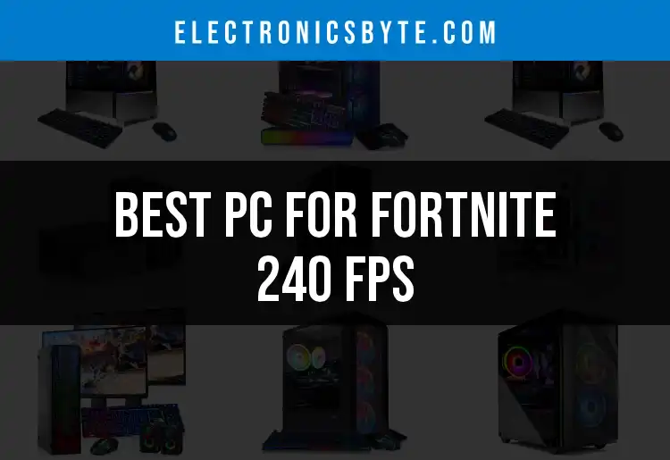 12 Best PCs for Fortnite at 240 FPS You Must Consider