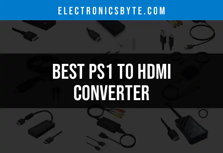 12 Best PS1 to HDMI Converters for Crisp Gaming Experience