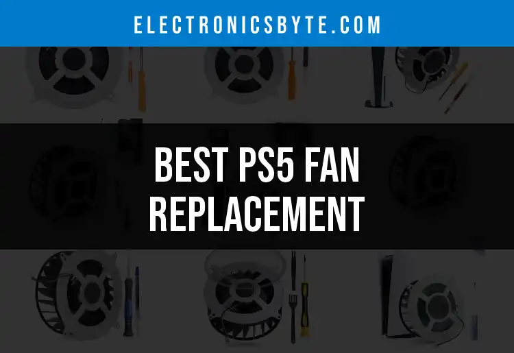 11 Best PS5 Fan Replacements for Optimal Cooling
