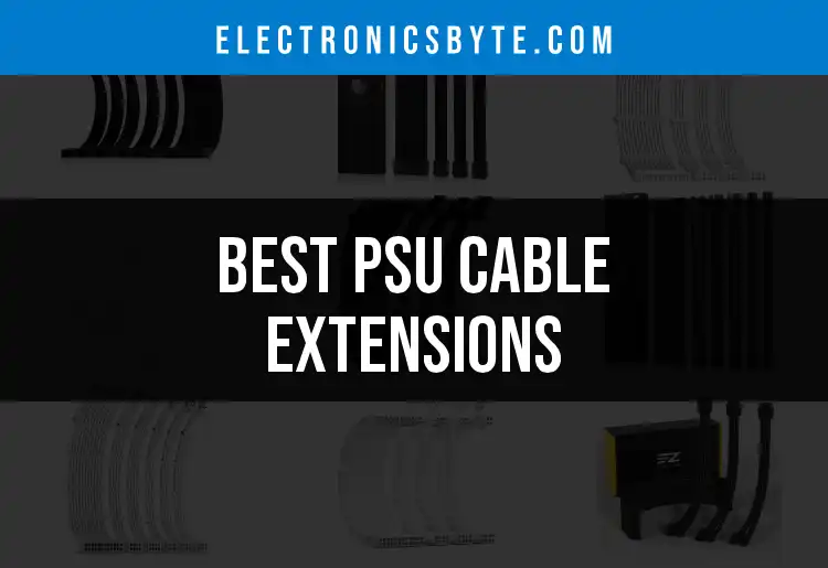 Top 10 PSU Cable Extensions for a Sleek Setup