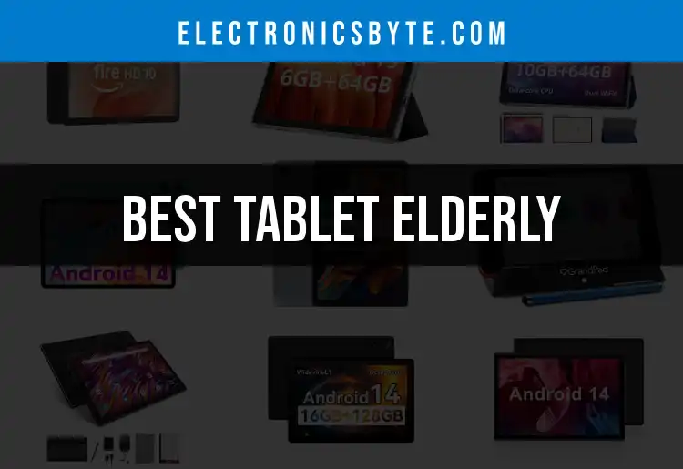 17 Best Tablets for the Elderly: Simple and User-Friendly
