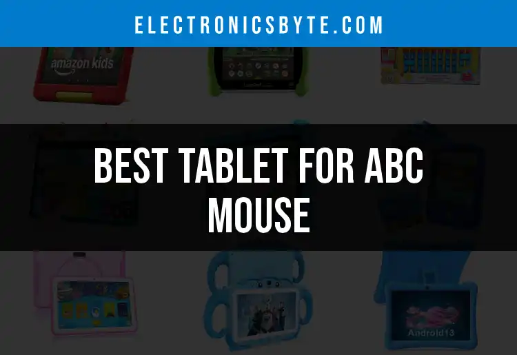 13 Best Tablets for ABC Mouse Enthusiasts