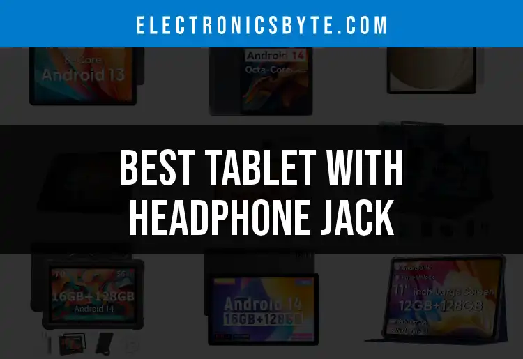 17 Best Tablets With Headphone Jack You Can't Miss