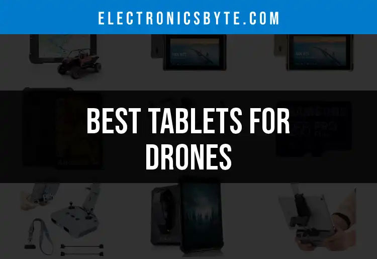 11 Best Tablets for Drones That Enhance Your Flight Experience