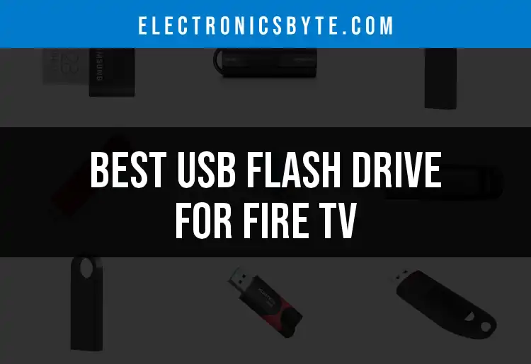 12 Best USB Flash Drives for Fire TV to Boost Storage