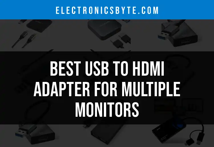 15 Best USB to HDMI Adapters for Multiple Monitors