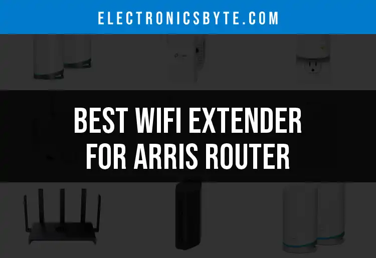 18 Best Wifi Extenders for Your Arris Router