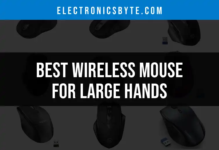 15 Wireless Mice for Large Hands: Our Top Picks